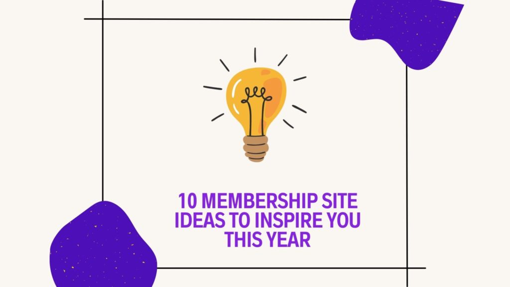 Top 10 Best Membership Site Ideas For 2025 & 2026